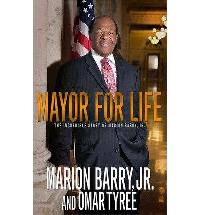 The Incredible Story of Marion Barry, Jr. Mayor for Life (Hardback ...