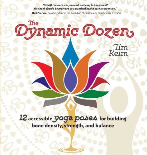 Dynamic Dozen: 12 Accessible Yoga Poses for Building Bone Density ...
