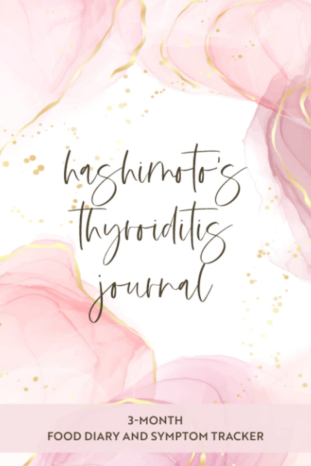 Amazon.com: Hashimoto’s Thyroiditis Journal: 3-Month Food Diary and ...