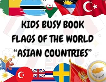 KIDS BUSY BOOK FLAGS OF THE WORLD “ASIAN COUNTRIES” eBook : Valencia ...