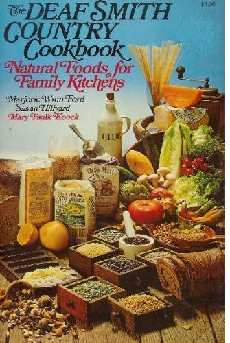The Deaf Smith Country Cookbook Naural Foods for Family Kitchens ...