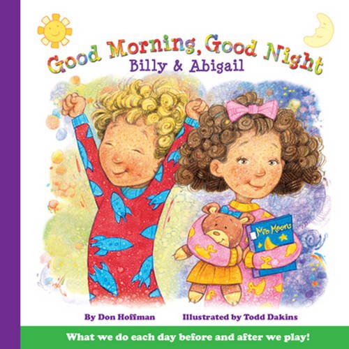 Good Morning, Good Night Billy and Abigail (Billy & Abby): Hoffman, Don ...