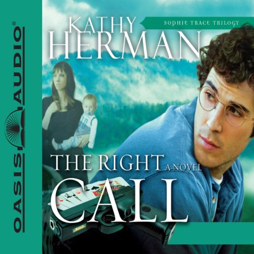 The Right Call (Audio Download): Kathy Herman, Tim Lundeen, Oasis Audio ...