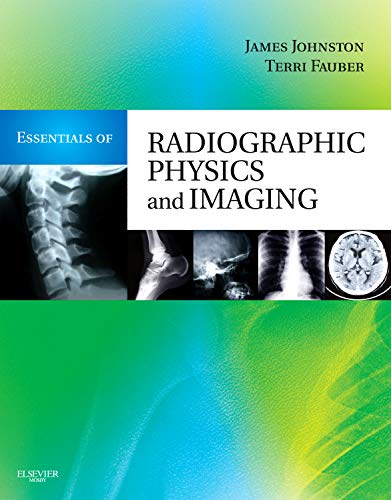 Essentials of Radiographic Physics and Imaging: 9780323069748: Medicine ...