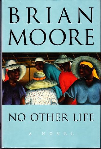 Amazon.com: No Other Life: 9780394280042: Moore, Brian: Books