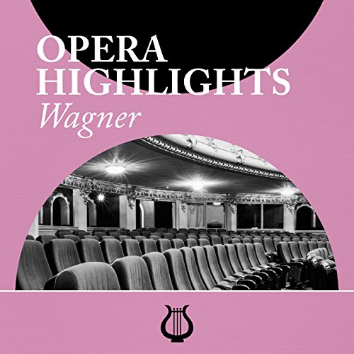 Play Opera Highlights Wagner by Richard Wagner & VARIOUS ARTISTS on ...