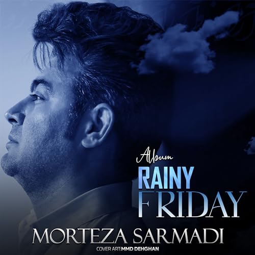 Écouter Rainy Friday par Morteza Sarmadi sur Amazon Music Unlimited