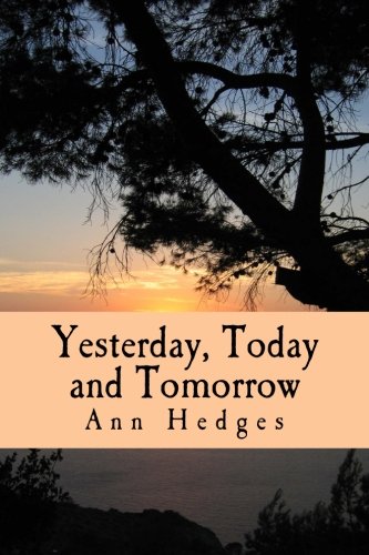 Yesterday, Today and Tomorrow: Hedges, Ann: 9781494888275: Amazon.com ...
