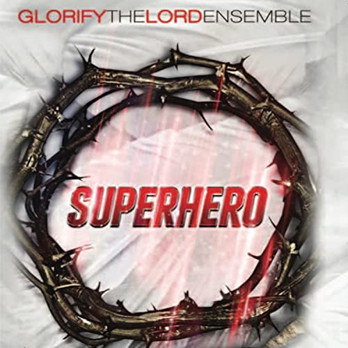 Superhero de Glorify the Lord Ensemble no Amazon Music Unlimited