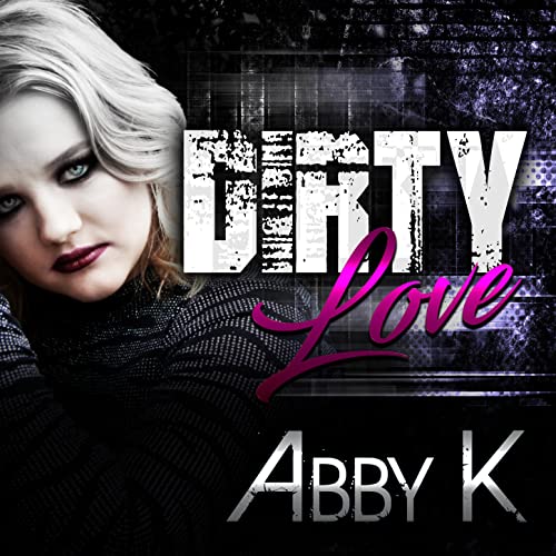Play Dirty Love by Abby K on Amazon Music