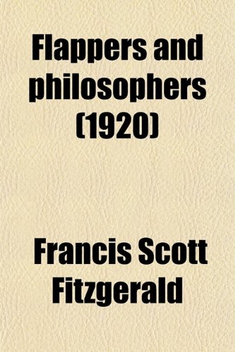 Amazon.co.jp: Flappers and Philosophers : Fitzgerald, F Scott, Fitzgerald, Francis Scott: 洋書