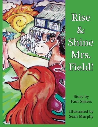 Rise & Shine Mrs. Field!: Sisters, Four, Sawyer, Kakie, Atkins, Nancy ...