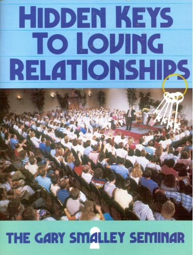 Hidden Keys to Loving Relationships, The Garry Smalley Seminar [2 VHS ...