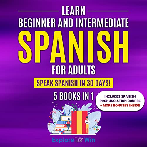 Amazon.com: Learn Beginner and Intermediate Spanish for Adults: 5 Books in 1: Speak Spanish In ...