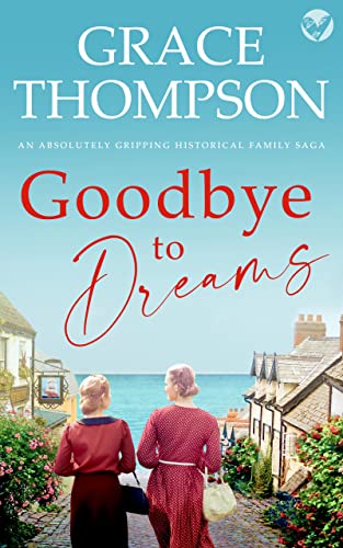 GOODBYE TO DREAMS an absolutely gripping historical family saga (The ...