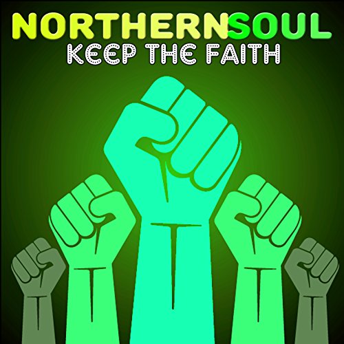 Play Northern Soul Keep the Faith by VARIOUS ARTISTS on Amazon Music