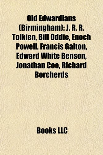 Old Edwardians (Birmingham): J. R. R. Tolkien, Bill Oddie, Enoch Powell ...