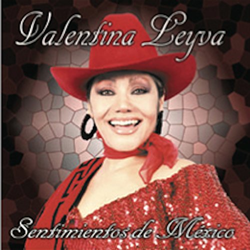 Sentimientos de Mexico de Valentina Leyva en Amazon Music Unlimited