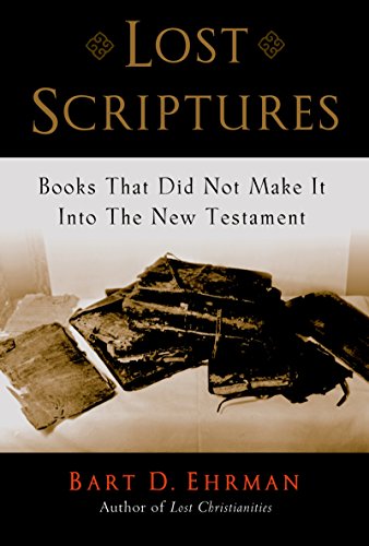 Lost Scriptures: Books that Did Not Make It into the New Testament ...