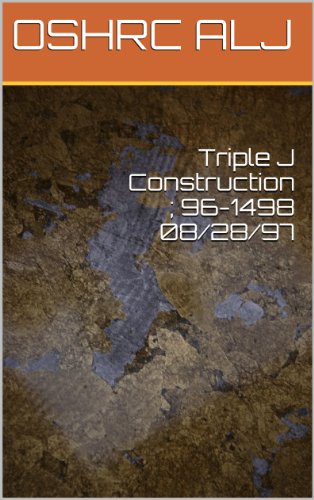 Triple J Construction ; 96-1498 08/28/97, OSHRC ALJ, eBook - Amazon.com