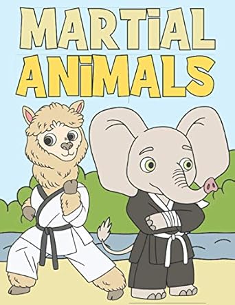 Martial Animals: Coloring Book For Kids 4-8 | Adorable & Funny Animals ...