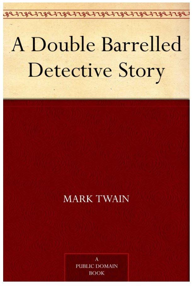 A Double Barrelled Detective Story [Paperback] Mark Twain : Mark Twain ...