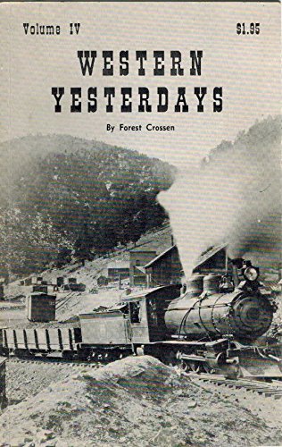 Western Yesterdays Volume IV, Mining Camp Doctor and Other Stories ...