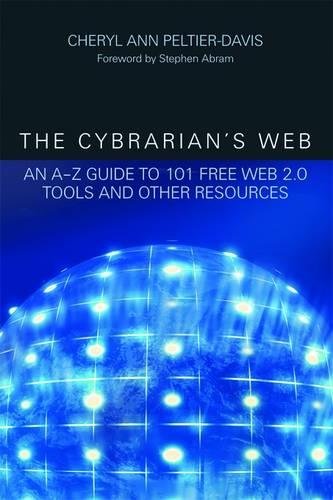 The Cybrarian's Web: An A - Z Guide to 101 Free Web 2.0 Tools and Other ...