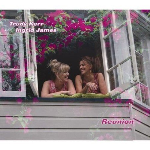 Trudy Kerr, Trudy Kerr & Ingrid James - Reunion - Amazon.com Music