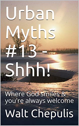 Urban Myths #13 - Shhh!: Where God smiles & you're always welcome eBook ...