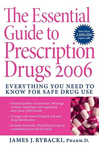 The Essential Guide to Prescription Drugs 2006: Everything You Need To ...