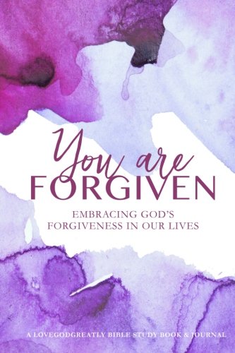 You Are Forgiven: Embracing God's Forgiveness In Our Lives: Greatly ...