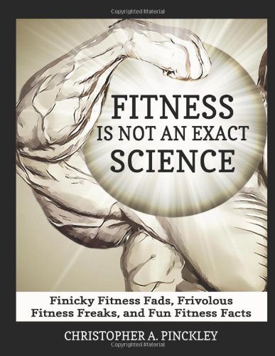 Fitness is Not an Exact Science!: Finicky fitness fads, frivolous ...