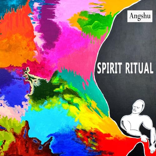 Amazon.com: Spirit Ritual : Angshu: Digital Music