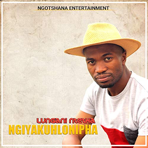 Play Ngiyakuhlonipha by Lungani Ntetha on Amazon Music