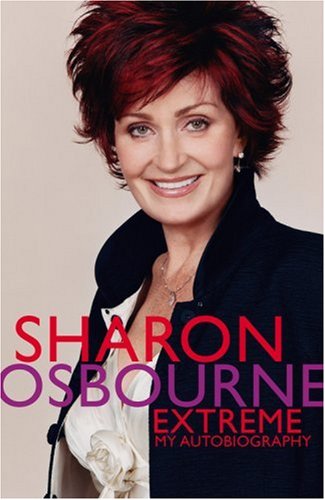 Sharon Osbourne Extreme: My Autobiography: Osbourne, Sharon: Amazon.com ...