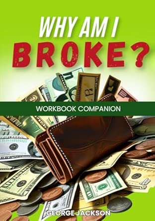 Why Am I Broke?: Workbook Companion: JACKSON, GEORGE: 9798993454535: Books - Amazon.ca