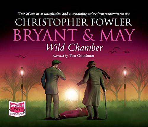 Bryant & May - Wild Chamber (Bryant and May) : Christopher Fowler ...
