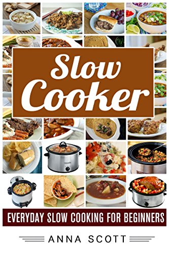 Amazon.com: slow cooker recipes: Everyday Slow cooker For Beginners ...
