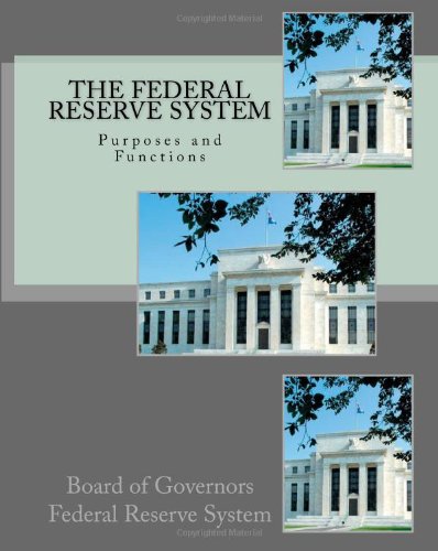 The Federal Reserve System: Purposes and Functions: System, Board of ...