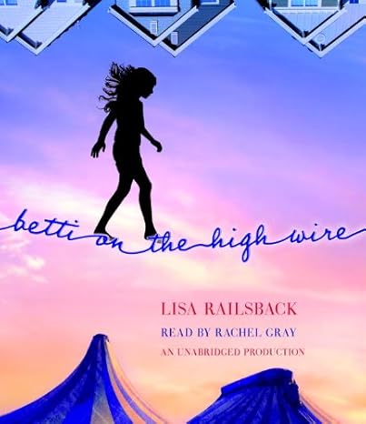 Betti on the High Wire : Railsback, Lisa, Gray, Rachel: Amazon.co.za: Books