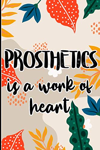 Prosthetics Is A Work Of Heart: Gifts for Prosthetist and Orthotist ...