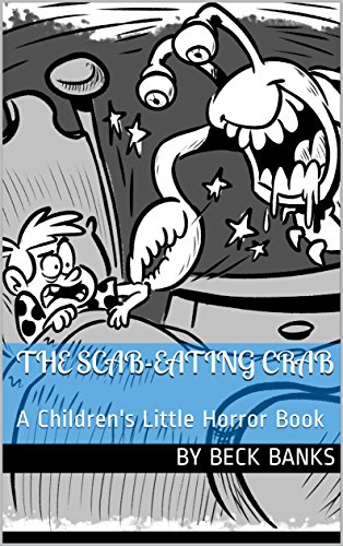 The Scab-Eating Crab: A Children's Little Horror Book eBook : Banks ...