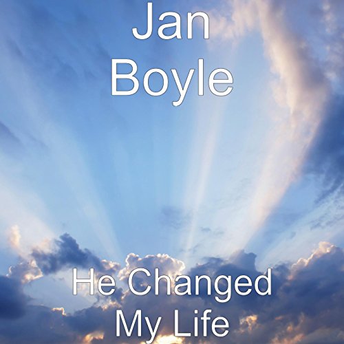 Play He Changed My Life by Jan Boyle on Amazon Music