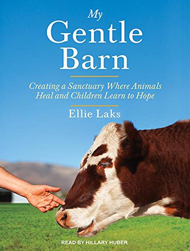 My Gentle Barn: Creating a Sanctuary Where Animals Heal and Children ...