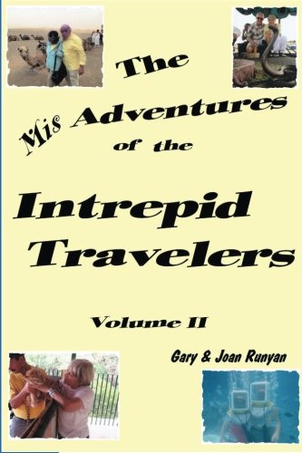 The Adventures of the Intrepid Travelers, Volume II: Runyan, Gary Dale ...