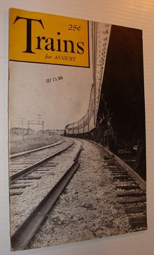 Trains Magazine, August 1941, Vol. 1, No. 10: William Moedinger, Gil ...
