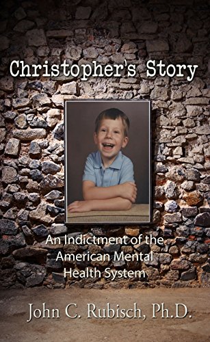 Amazon.com: Christopher's Story: An Indictment of the American Mental ...
