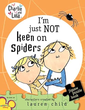 Charlie and Lola: I'm Just Not Keen on Spiders : Child, Lauren: Amazon ...