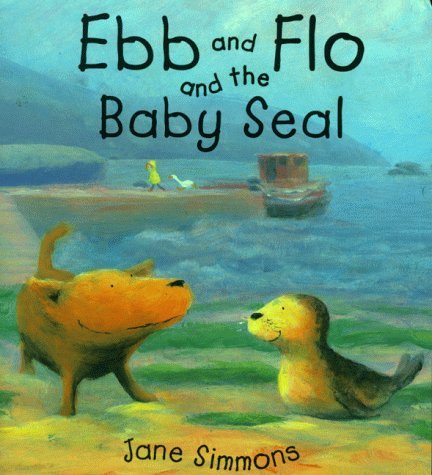 Ebb and Flo and the Baby Seal (Picture Books): Jane Simmons ...